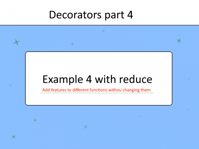 Python decorators: example 4, expanding features with reduce – python ...